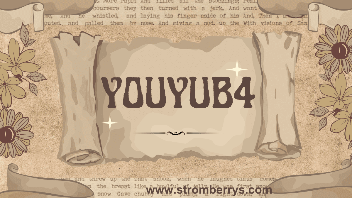 Unlocking the Secrets of youyub4: A Comprehensive Guide - Stromberry