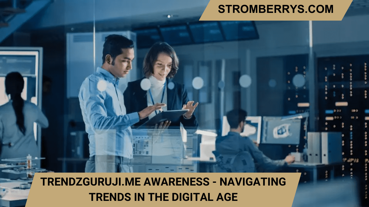 TrendzGuruji.me Awareness - Navigating Trends in the Digital Age ...